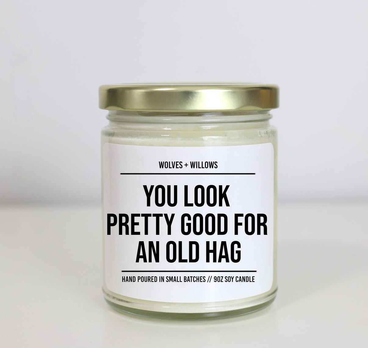 You Look Pretty Good For An Old Hag Soy Candle - Choose Your Scent - B ...
